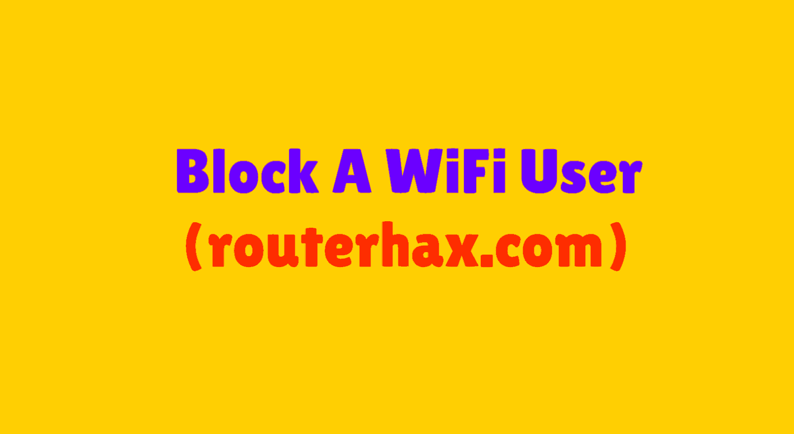 Block a WiFi User: See Whos On Your WiFi 2022